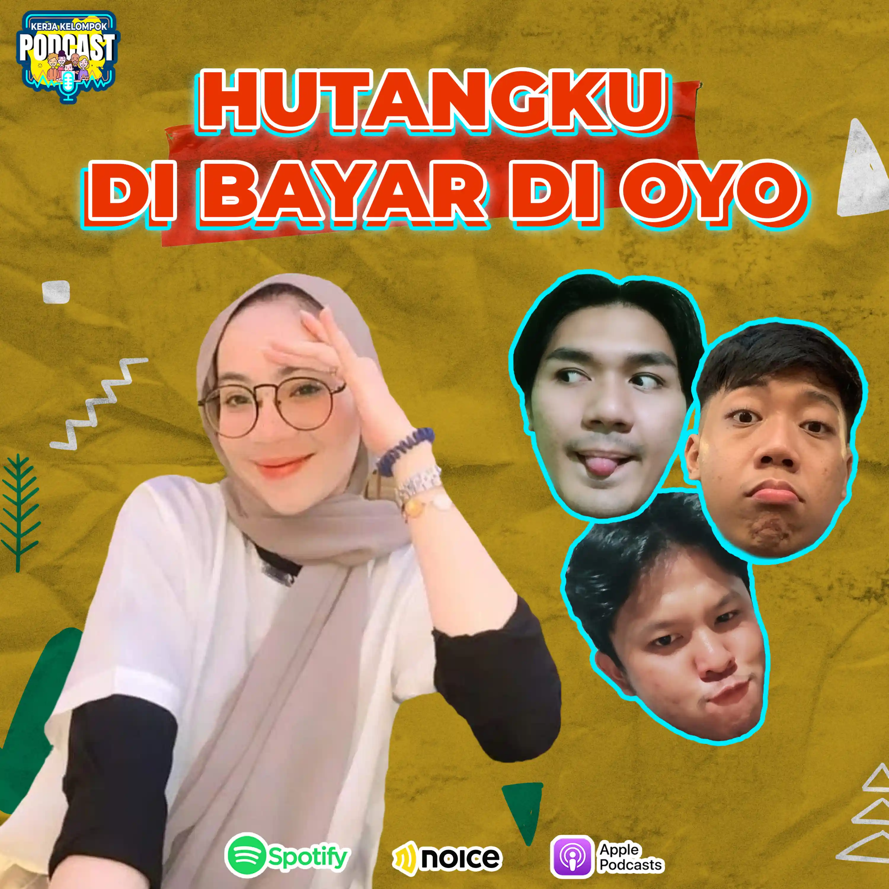 Kerja Kelompok Podcast : Hutangku Di Bayar Di OYO | Noice Podcast