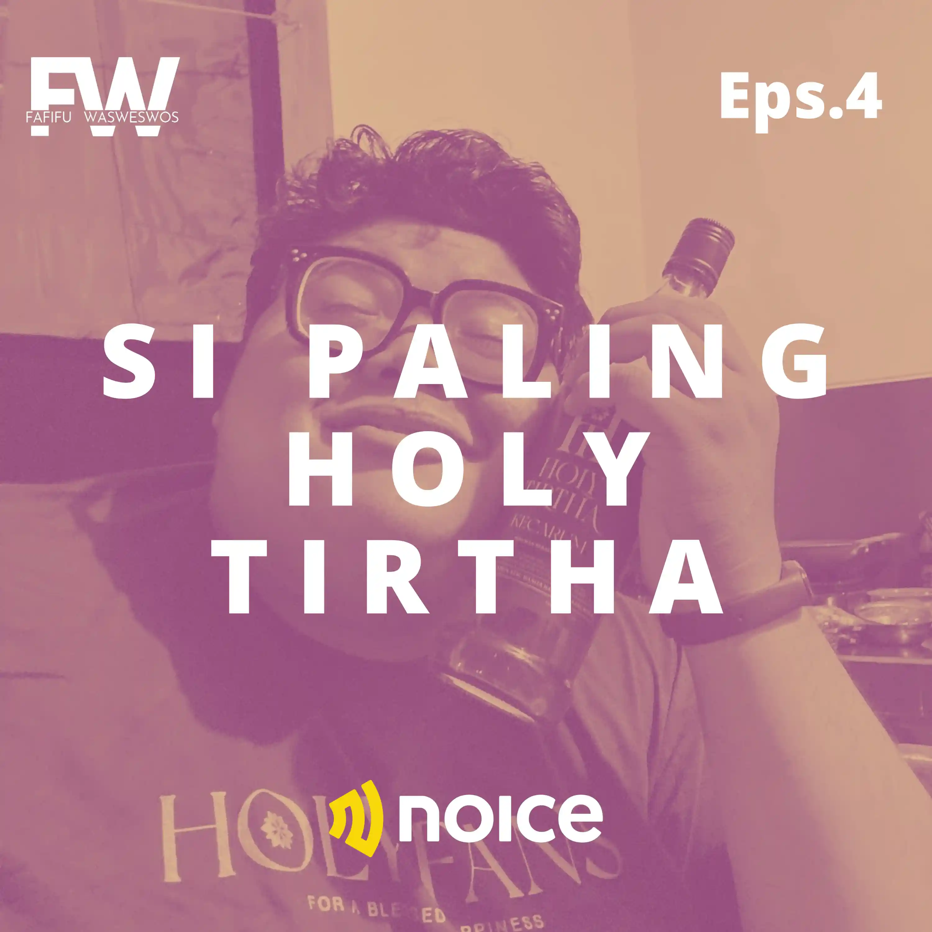 Fafifu Wasweswos Podcast : Eps.4 Si paling Holy Tirtha | Noice Podcast
