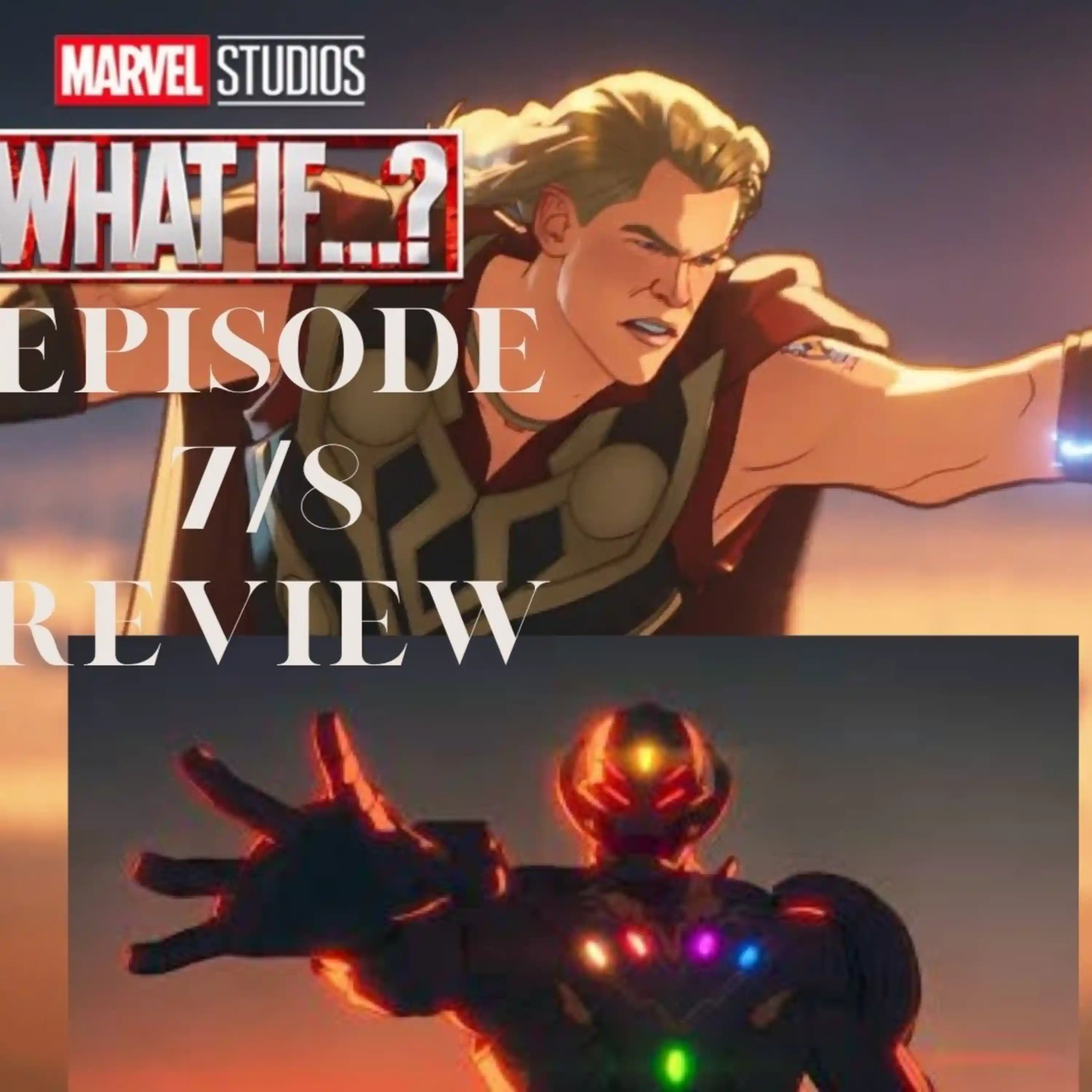 The MCU'S Bleeding Edge YT Channel/ Podcast : S1 : E32 The What If ...