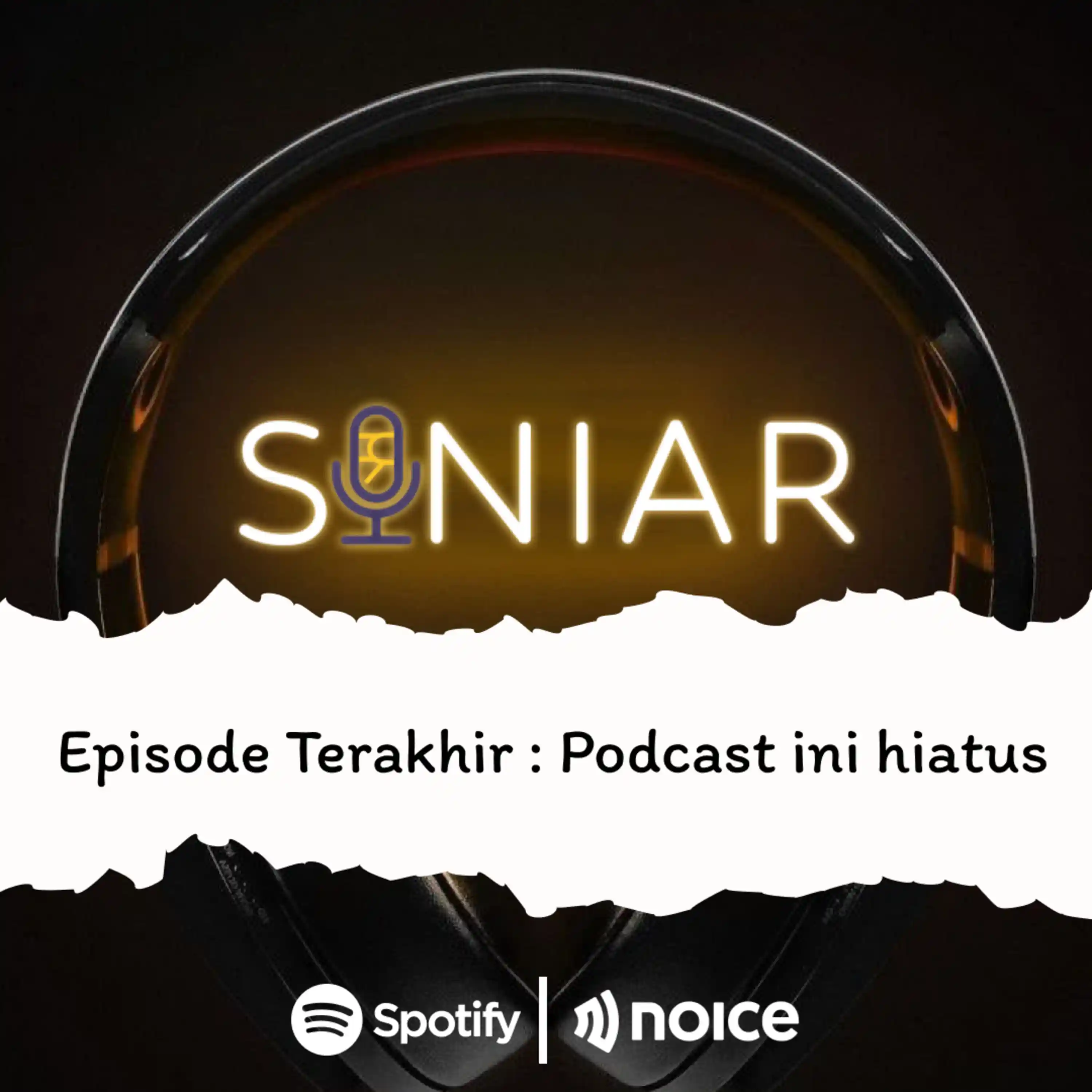 NFR Siniar : EPISODE TERAKHIR : PODCAST INI HIATUS | Noice Podcast