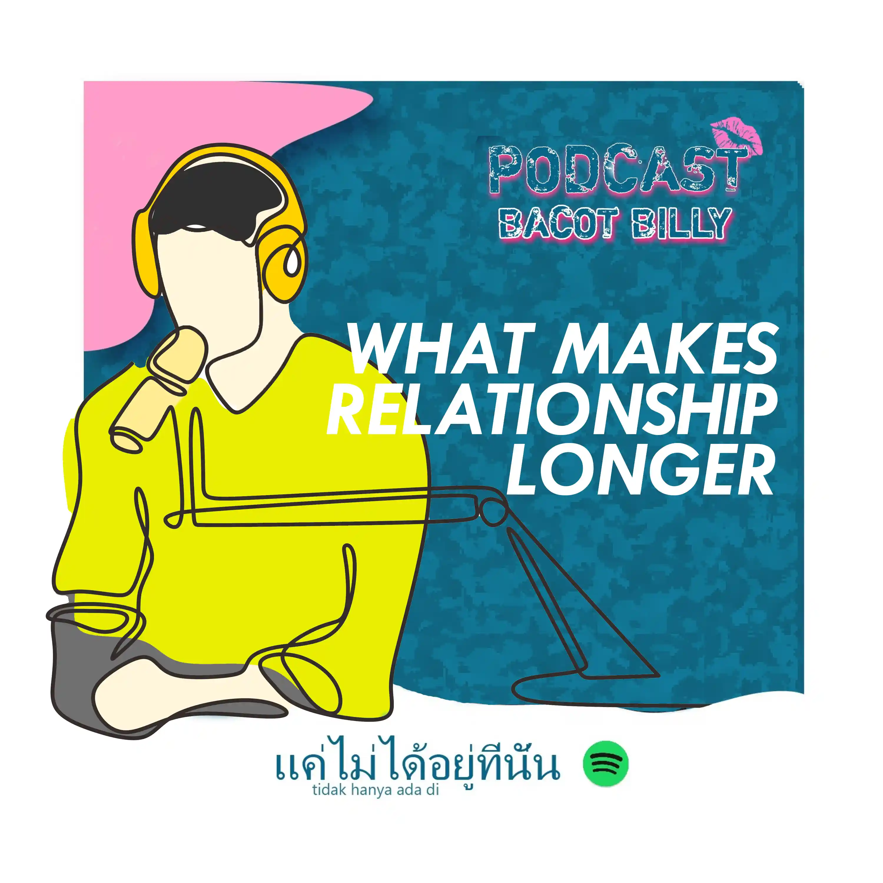 Podcast Bacot Billy : PBB #95 - WHAT MAKES RELATIONSHIP LONGER | Noice ...
