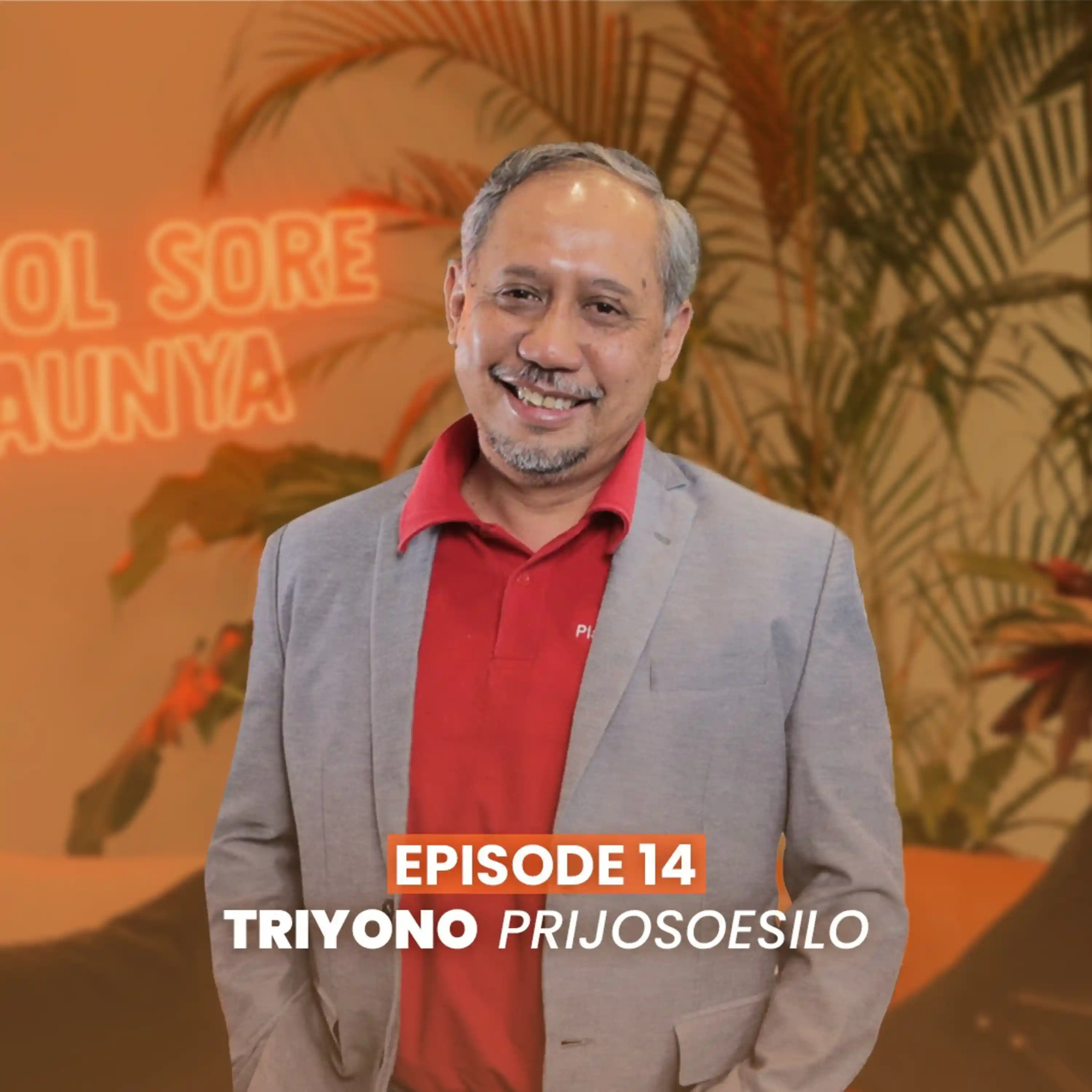 Ngobrol Sore Semaunya : NSS Ep.15 -Triyono Prijosoesilo: Cara Membangun Brand Yang Kuat Hingga ...